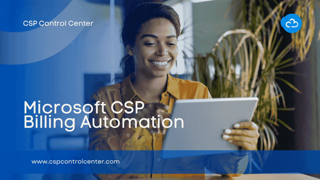 Managing Business Risks With Microsoft Csp Billing Automation