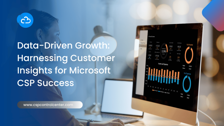 Data-Driven Growth: Harnessing Customer Insights For Microsoft CSP Success